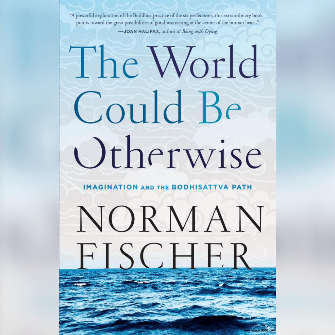 The World Could be Otherwise: Imagination and the Bodhisattva Path ...